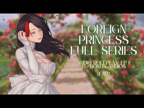 The Foreign Princess Full Series Marathon + Bonus Audios | Audio Roleplay [F4M]
