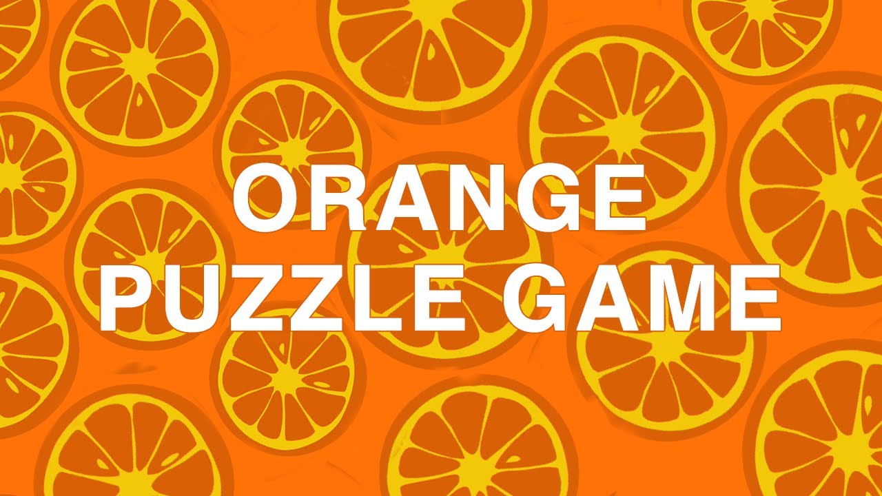 orange | puzzle game - YouTube