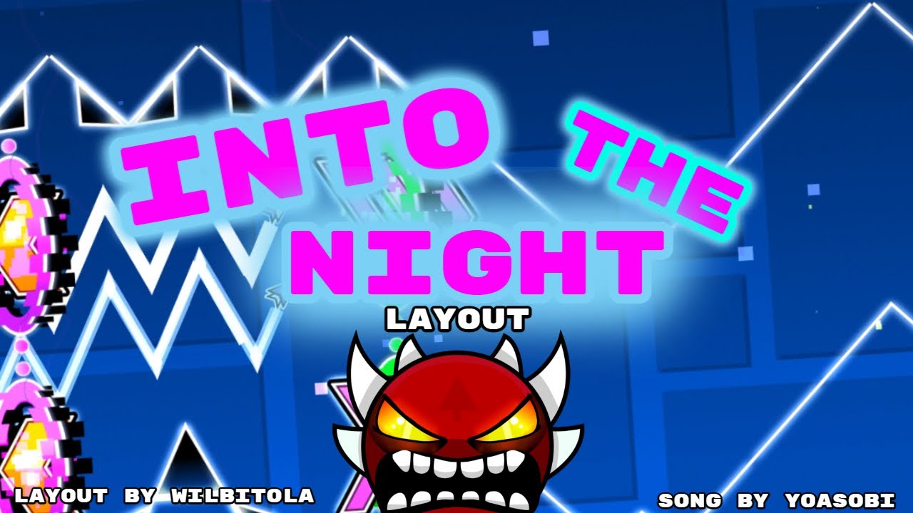(Extreme Demon Layout) Racing Into The Night by Wilbitola [Geometry ...