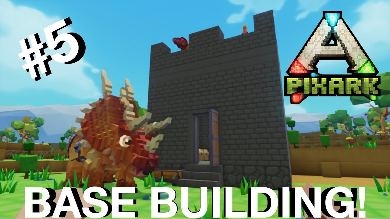 BASE BUILDING! PIXARK Episode 5 - YouTube