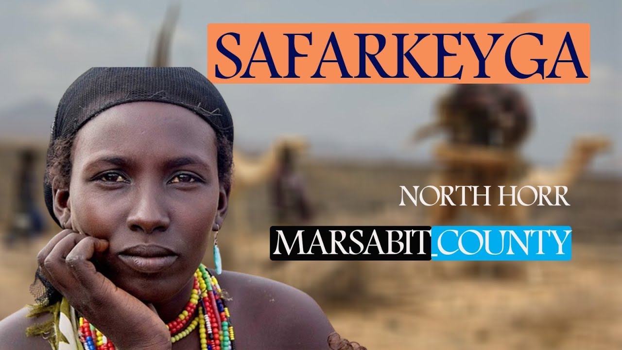 SAFARKEYGA MARSABIT COUNTY - KENYA - YouTube