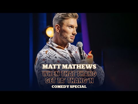 Matt Mathews: When That Thang Get Ta Thang'n | Full Special