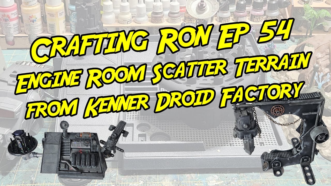Crafting Ron Ep 54 Engine Room Scatter Terrain from Kenner Droid ...