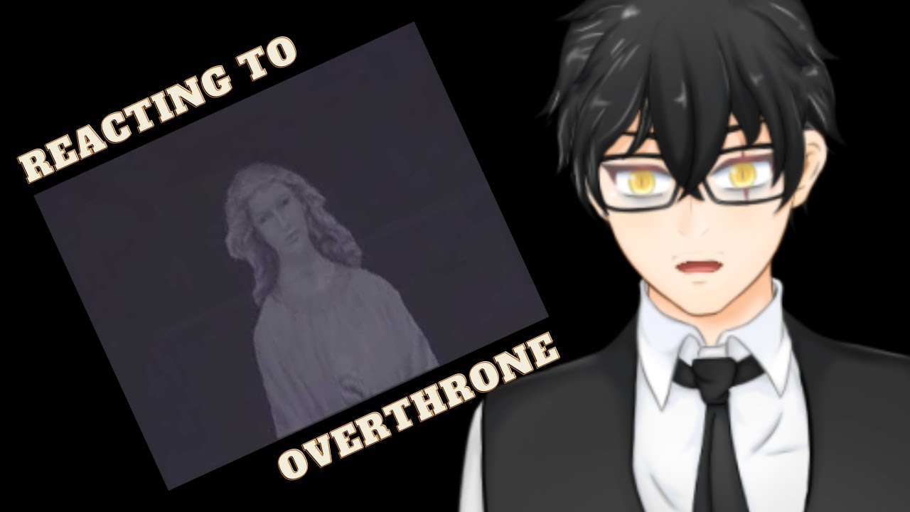 Reacting to overthrone ~ i like the premise of it... - YouTube
