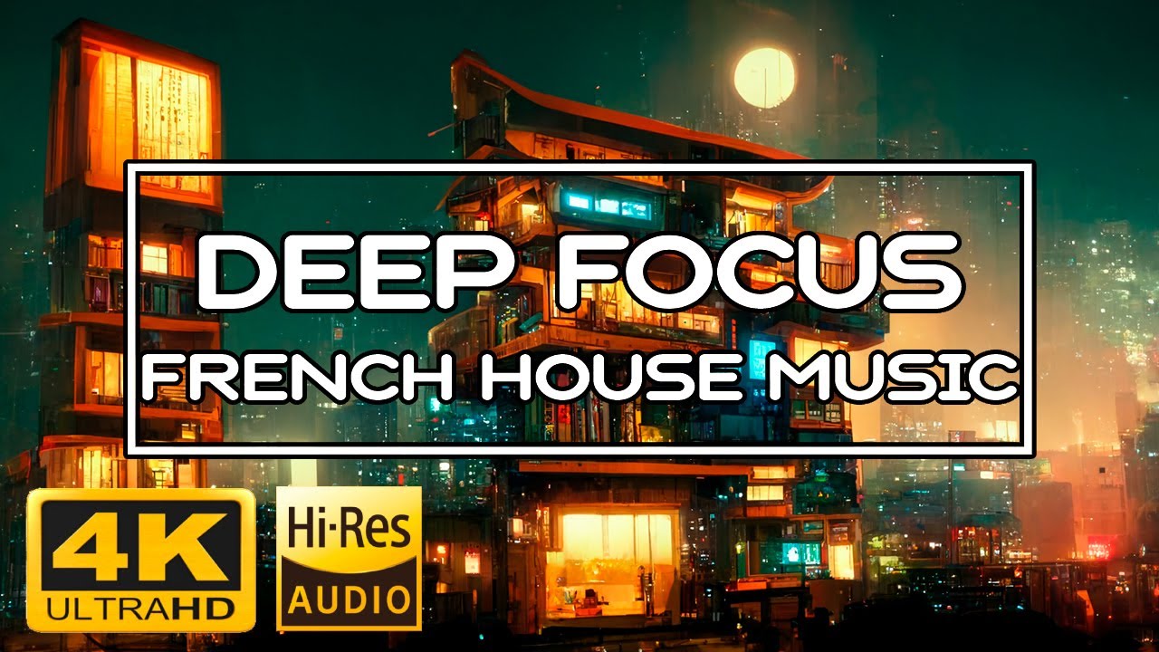 🎧 Deep Focus French House Music VOL VII 🎧 - Ambient - Study/Work - 🎹 ...
