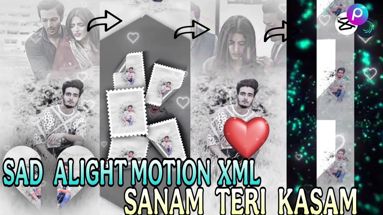 SANAM TERI KASAM🥺 || SAD ALIGHT MOTION XML FILE || EDIT BY-PP XML KING 👑 - YouTube