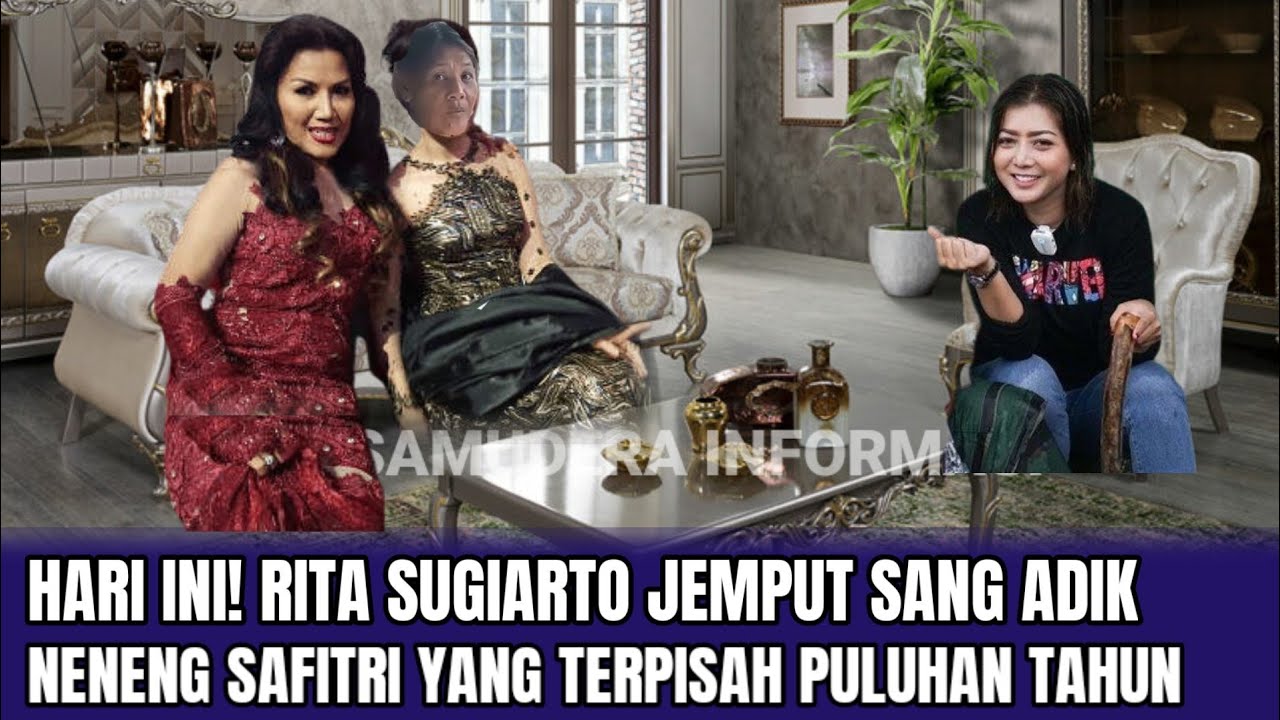Terpisah Puluhan Tahun! Rita Sugiarto Hari Ini Jemput Sang Adik Neneng Safitri - YouTube