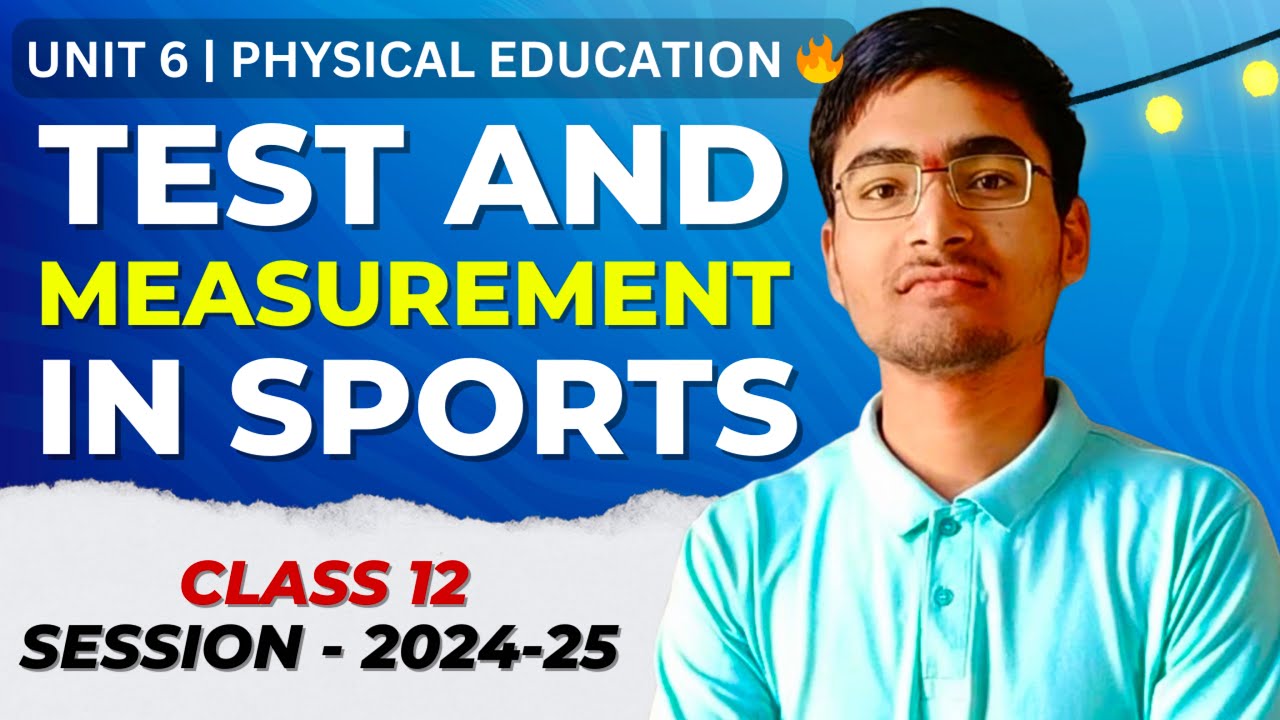 Test and Measurement in Sports One Shot | Unit 6 | Physical Education ...