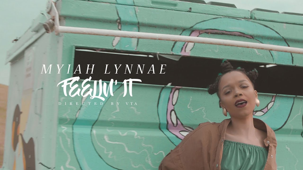 Myiah Lynnae - Feelin It (Sony A6300 Music Video) - YouTube
