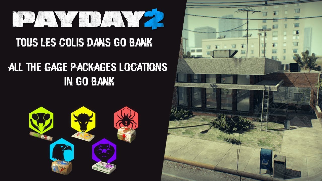 PAYDAY 2 : Tout les colis dans Go bank/All the Gage packages in Go bank ...