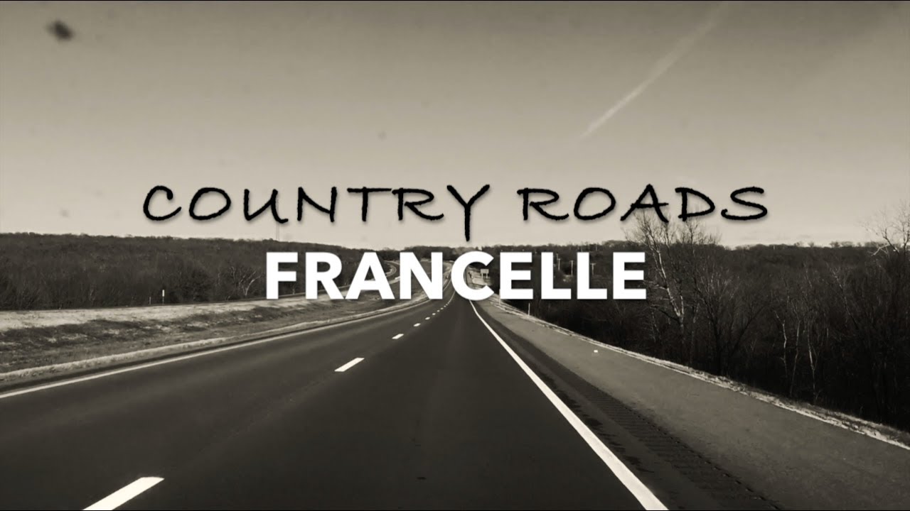 Country Roads - Francelle - YouTube
