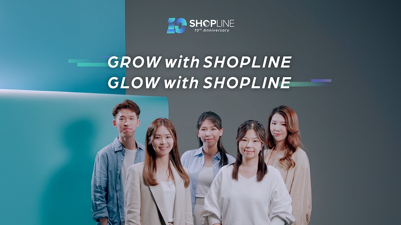 【SHOPLINE 十周年：Grow With SHOPLINE 】 - YouTube