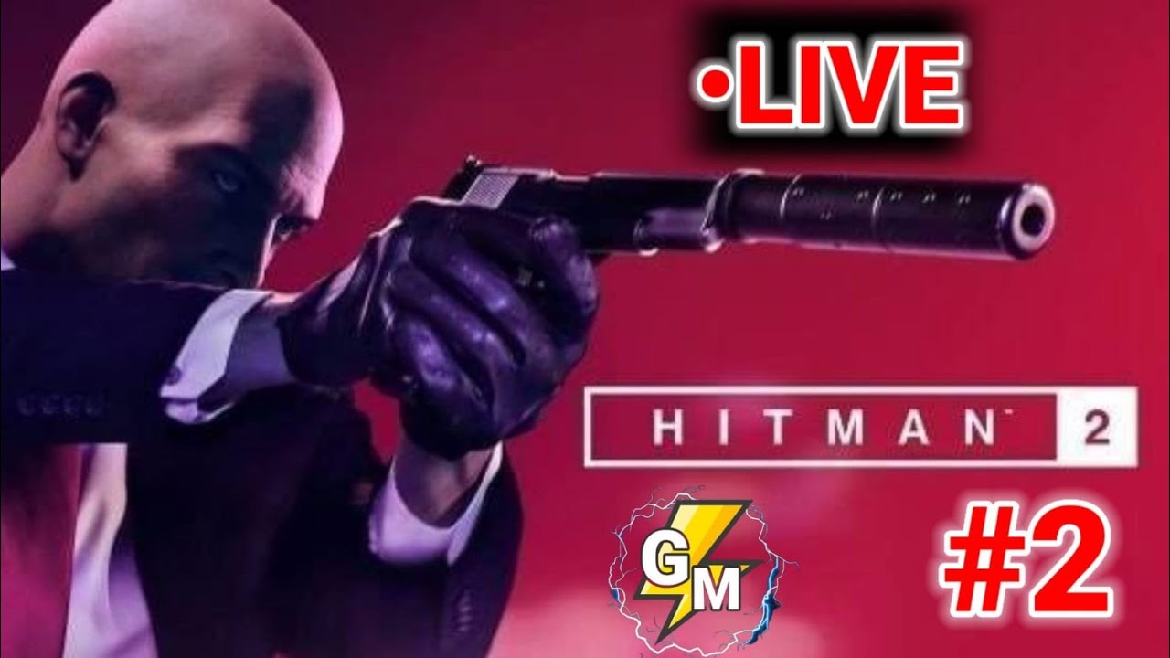 🔥HITMAN 2 GAMEPLAY #2🔥 - YouTube