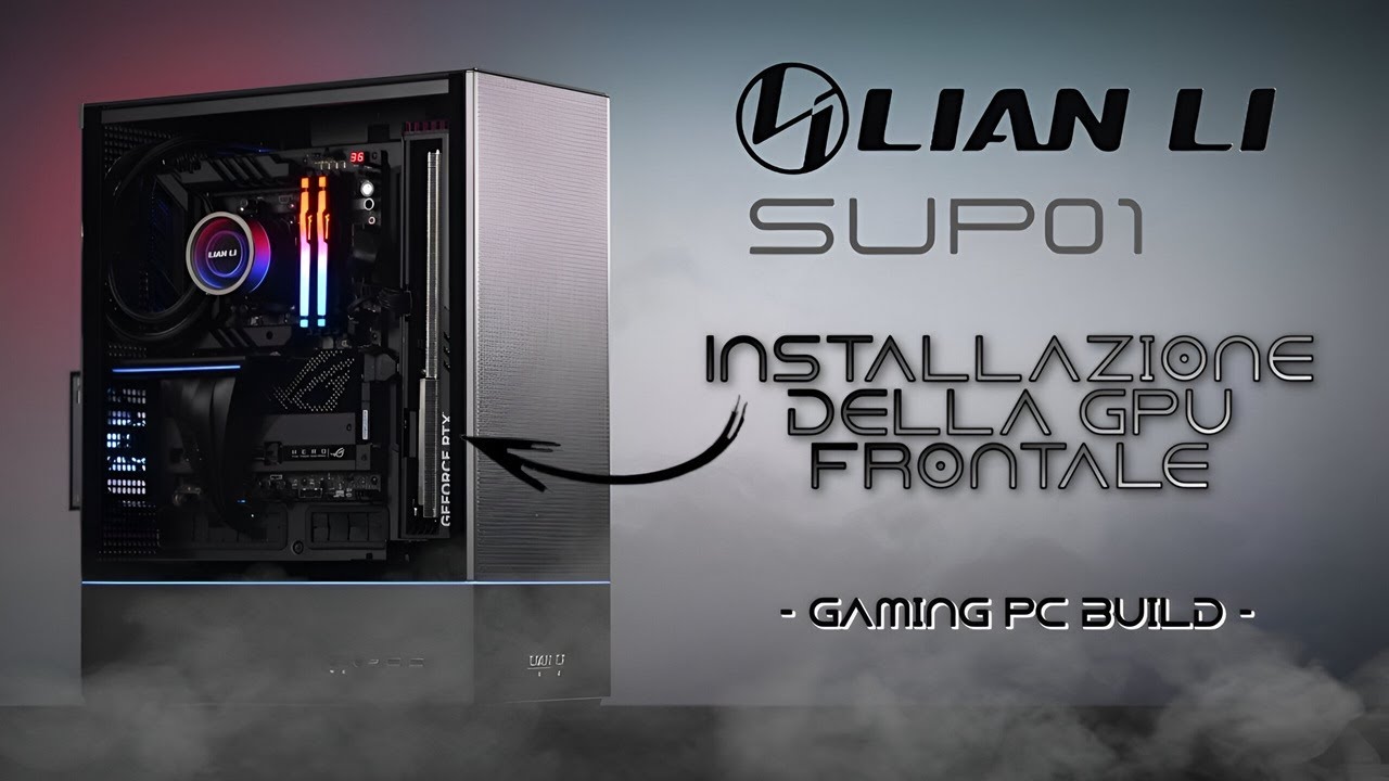 RAFFREDDA LA TUA GPU CON STILE ~ LIAN LI SUP01, Gaming PC Build, ROG ...