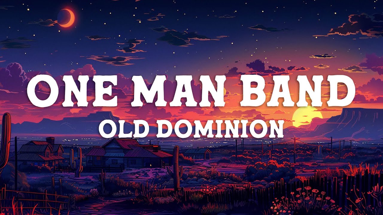 Old Dominion - One Man Band (Lyrics) - YouTube