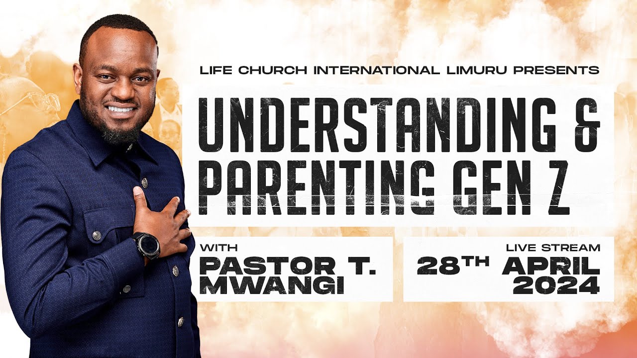 UNDERSTANDING GEN Z || with Pastor T Mwangi - YouTube