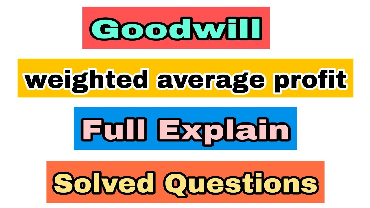 🔥 Weighted Average Profit Method | Average profit | Goodwill | Accounts ...