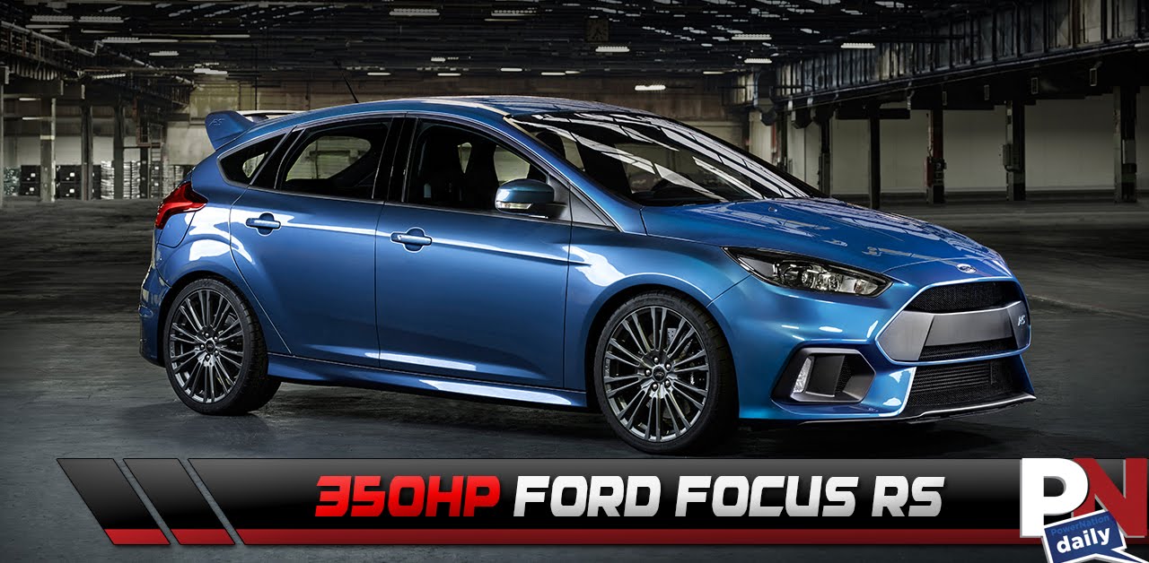 The 350HP Ford Focus RS with 350 LB-FT Of Torque! - YouTube