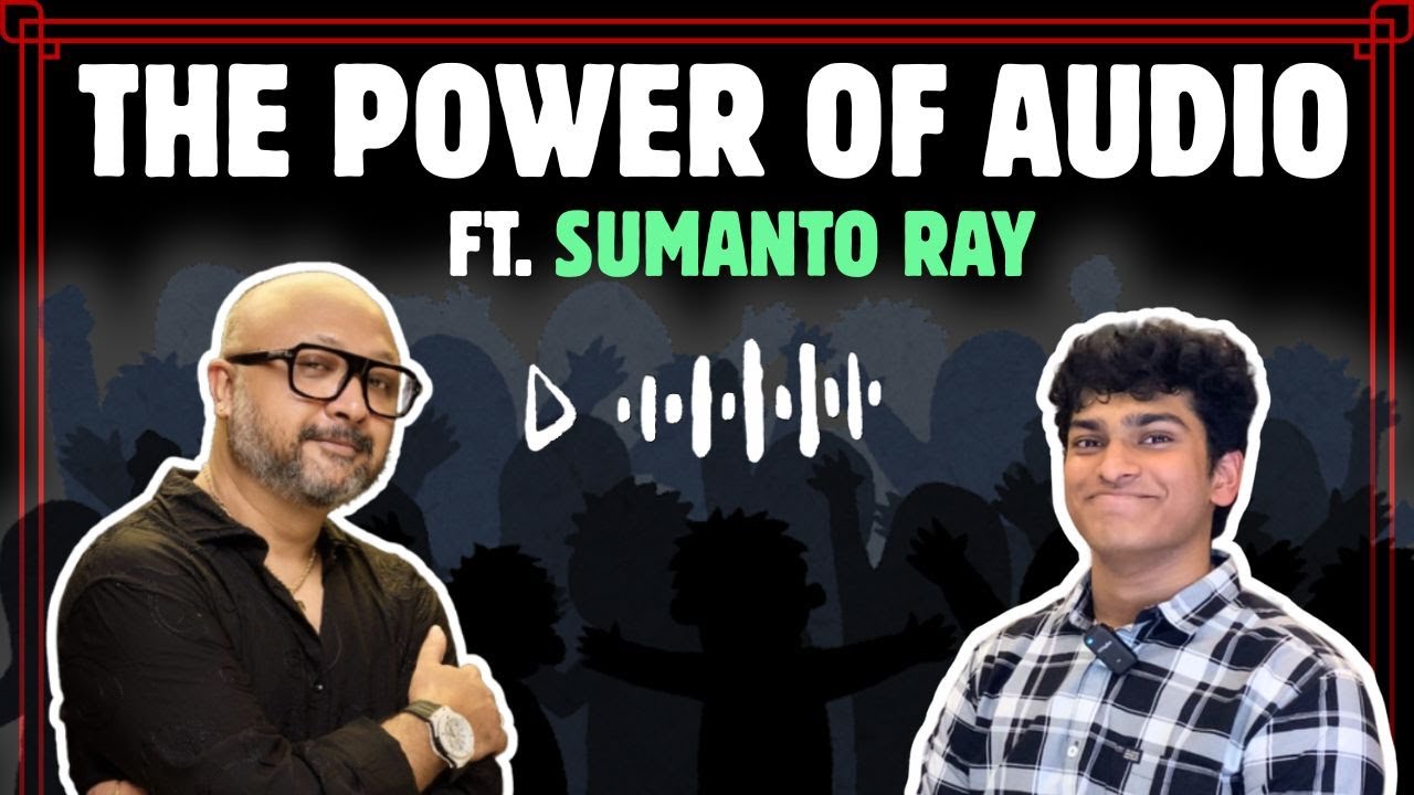 Exploring The Power of Audio with Sumanto Ray | The Know It Show ...