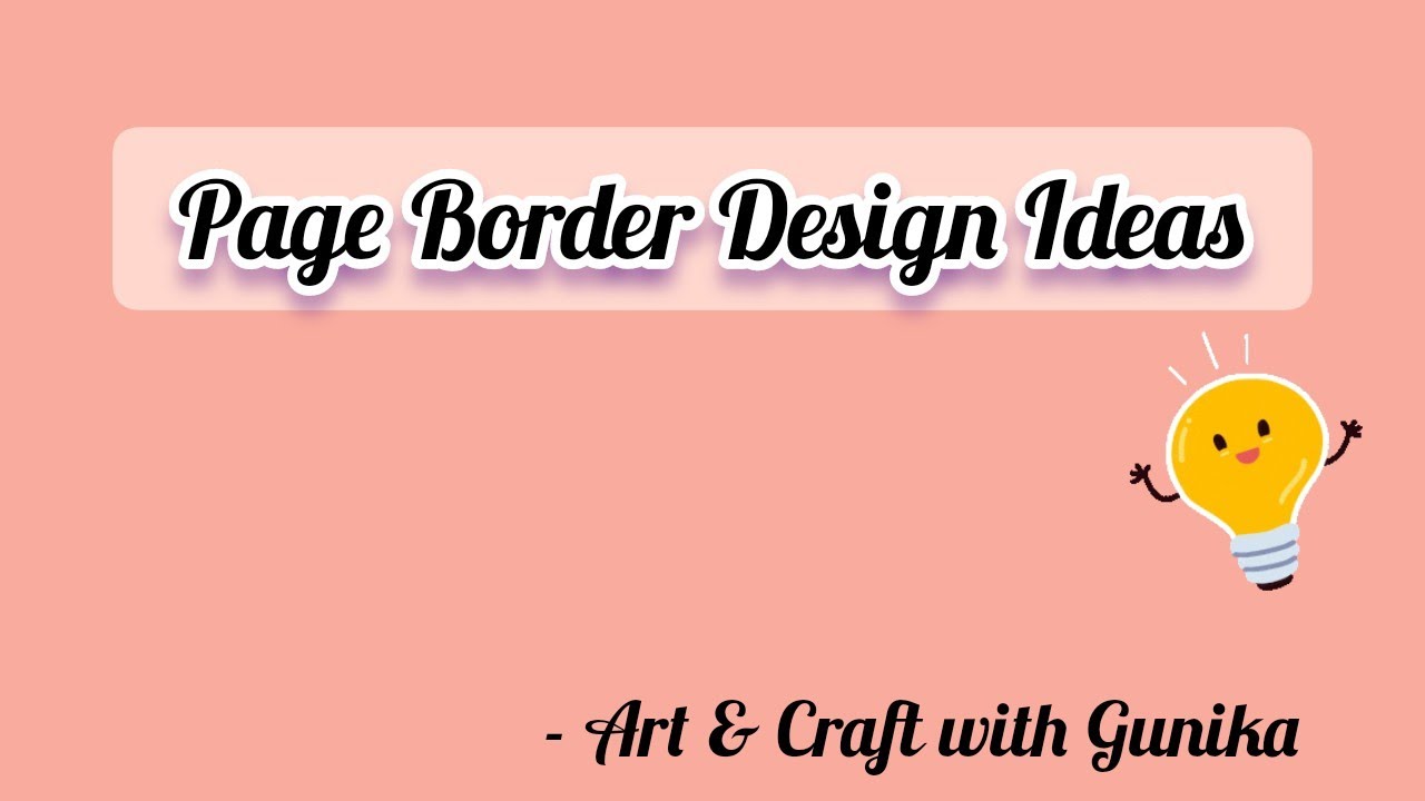 Page Border Design Ideas ArtncraftGunika YouTube Page Border Design Ideas ArtncraftGunika YouTube