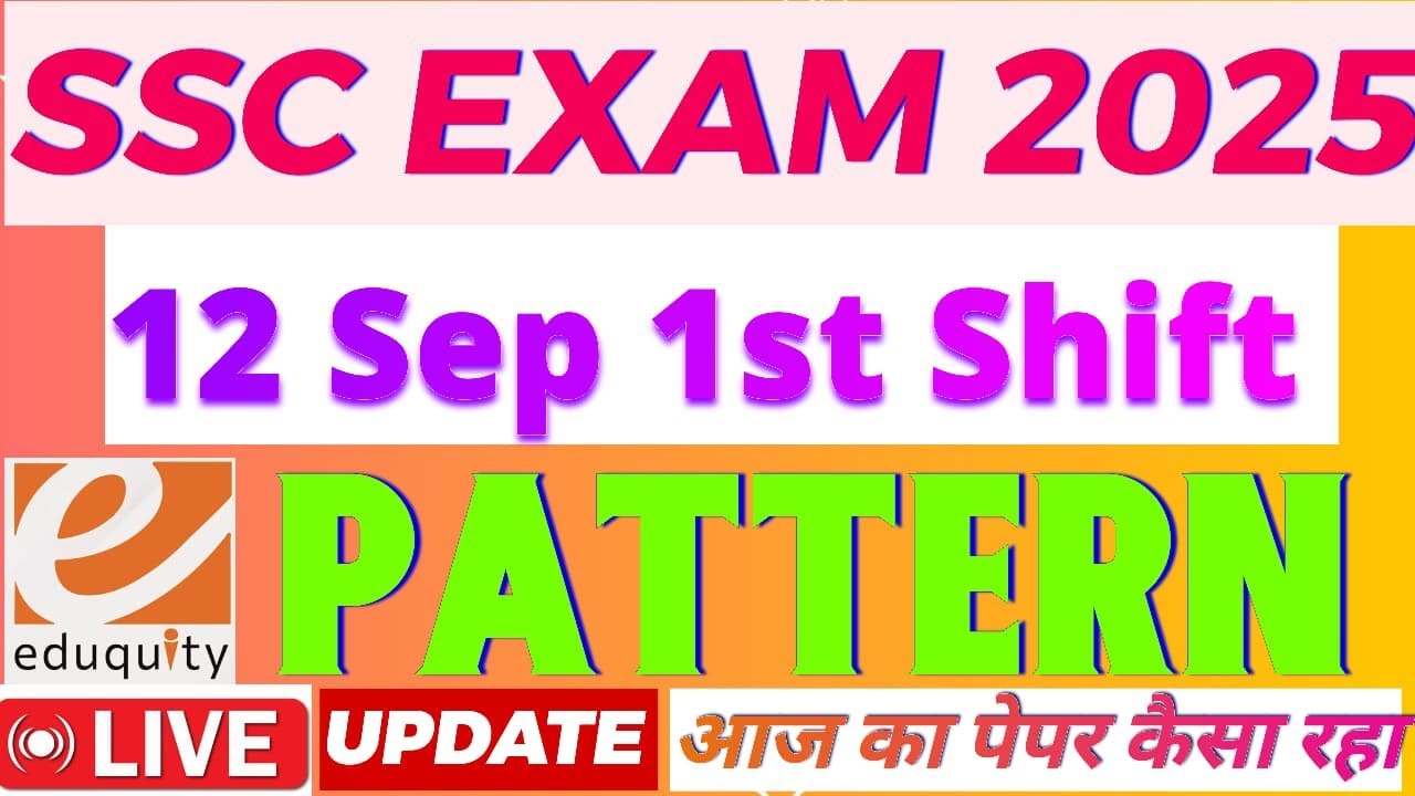 SSC CGL EXAM 2025 ANALYSIS | 12 SEP 1ST SHIFT | EDIQUITY PATTERN ...