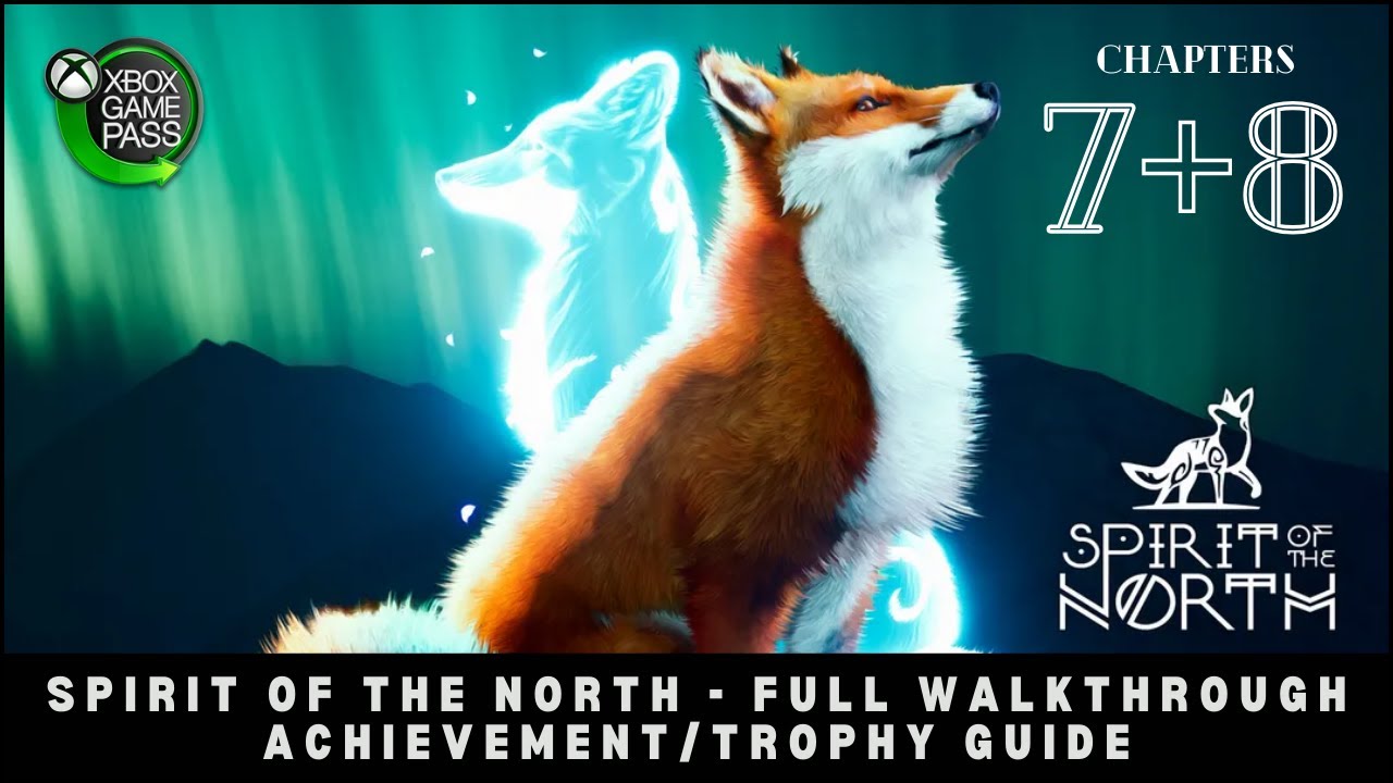 Spirit of the North Chapter 7&8 - 100% Walkthrough | Kindred Spirits ...