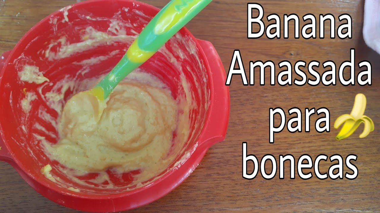 Como fazer Banana amassada para bonecas - YouTube