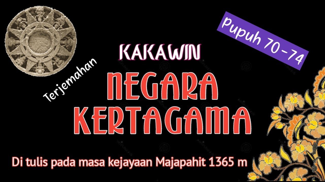NEGARA KERTAGAMA (Pupuh 70-74) Berita Kematian Patih Gajahmada - YouTube