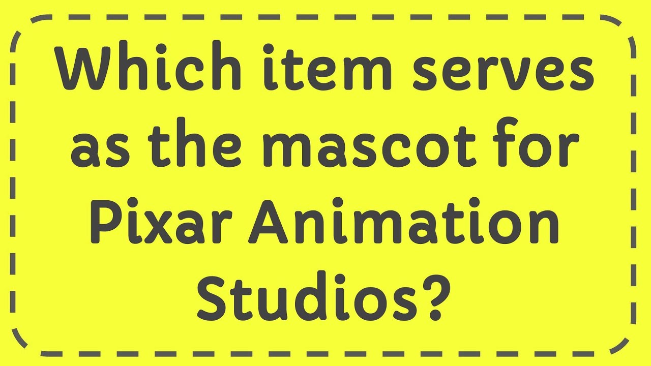 Which item serves as the mascot for Pixar Animation Studios? - YouTube