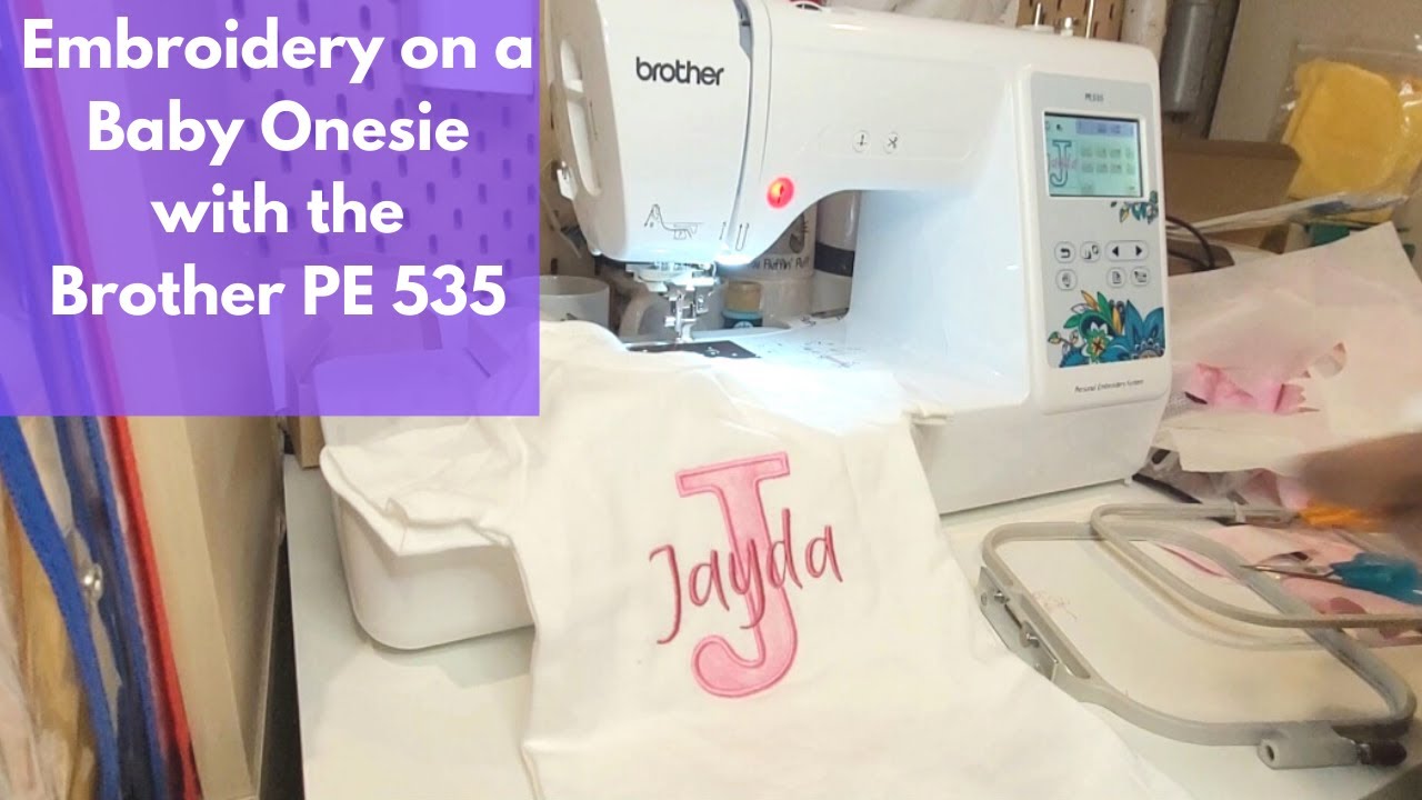 Embroidering A Baby Onesie With the Brother PE535 | Small Business ...