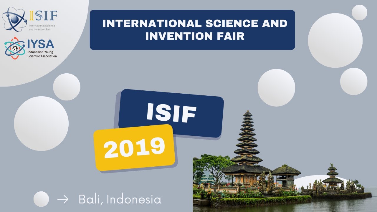 International Science and Invention Fair (ISIF) 2019 - Bali, Indonesia ...