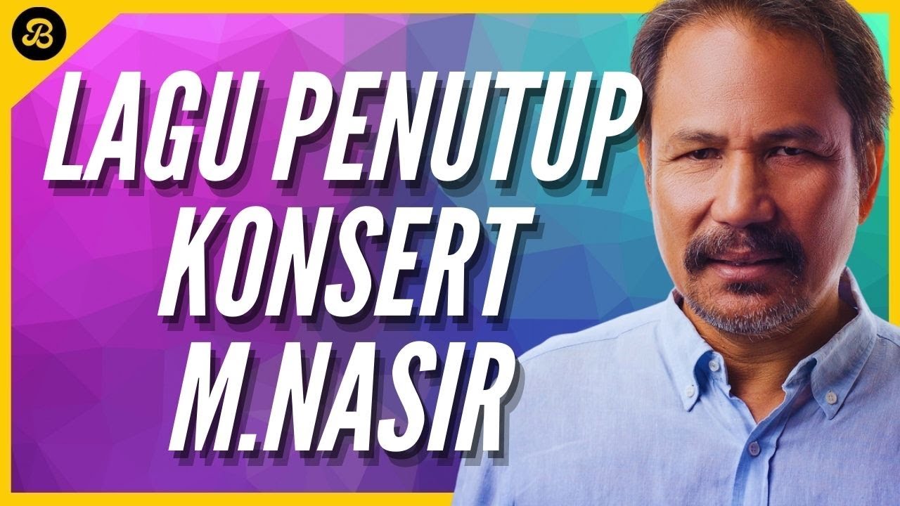 Lagu ADA, RAIKAN CINTA & Penutup Konsert M. Nasir Satu Hikayat 40 Tahun ...