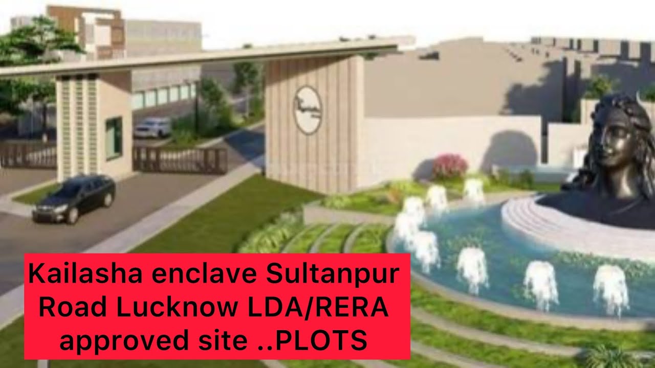 KAILASHA ENCLAVE Sultanpur road Lucknow/ LDA/ RERA - plot site # ...