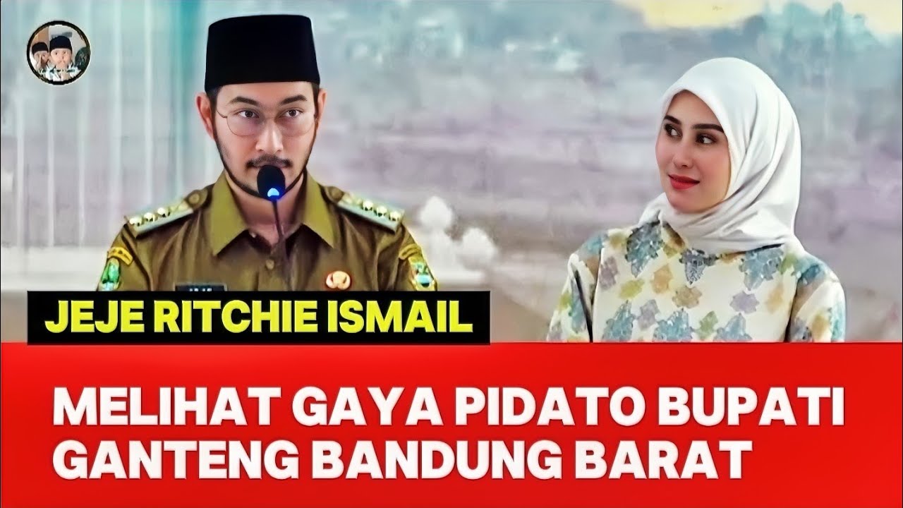 MELIHAT GAYA PIDATO BUPATI GANTENG BANDUNG BARAT Jeje Ritchie Ismail ...