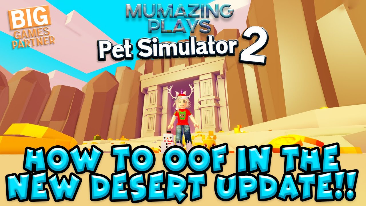 How to OOF! NEW Desert World Update in PET SIMULATOR 2! - YouTube