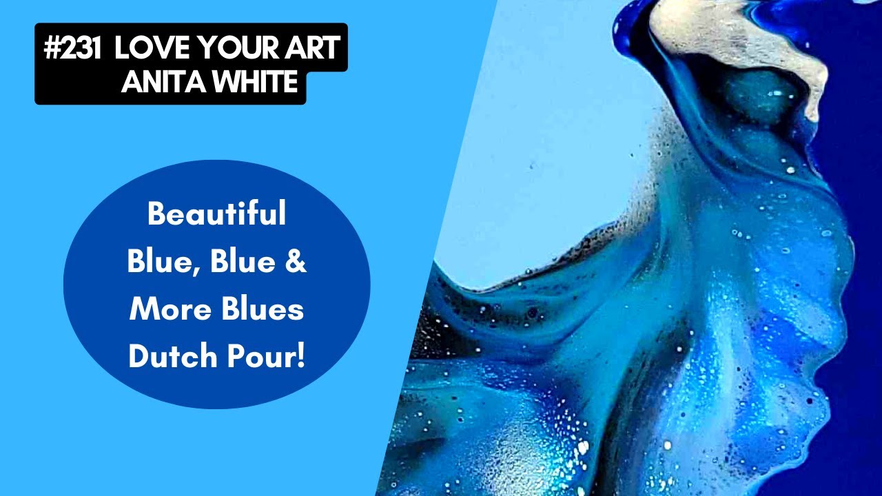 #231-Beautiful Blue, Blue, & Blues Split Base | Dutch Pour! - YouTube