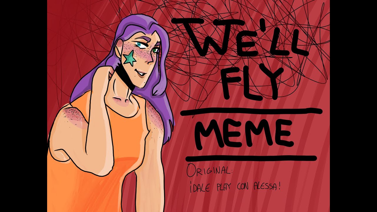 We’ll fly //meme// ( birthday gift for friend uwu) - YouTube