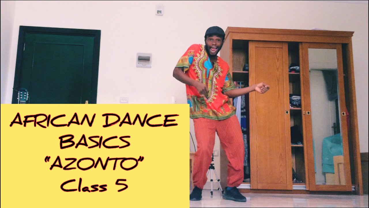 How to Dance Azonto - Class 5 - African Dance Basics - YouTube
