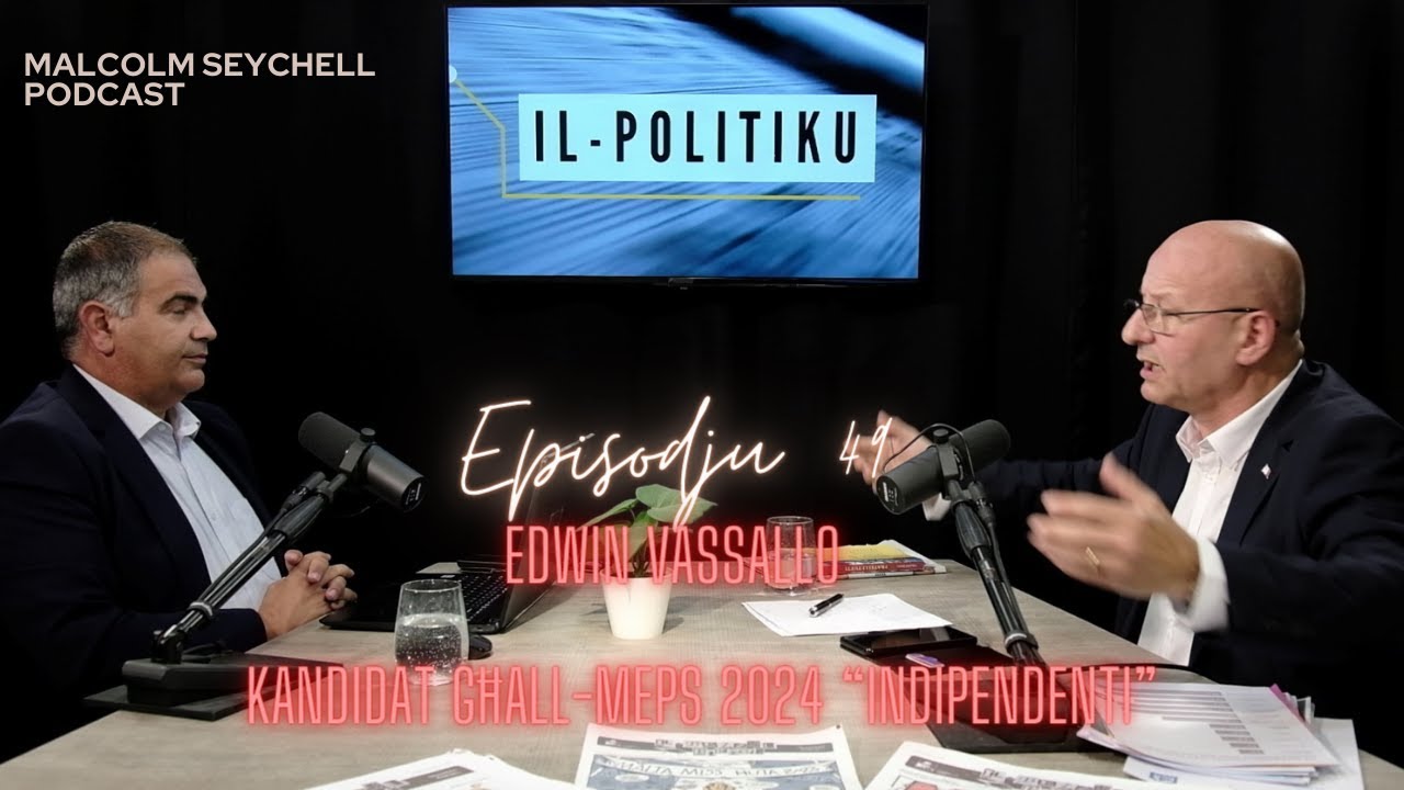 Episodju 49 - “Il-Politiku” Mistieden - Edwin Vassallo - kandidat ...