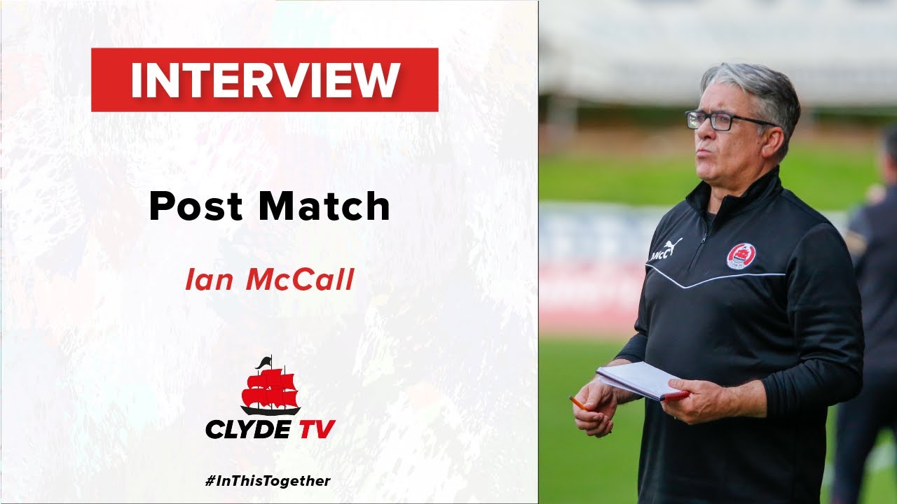 Ian McCall Post Match Interview | Partick Thistle 2 - 3 Clyde | Premier ...