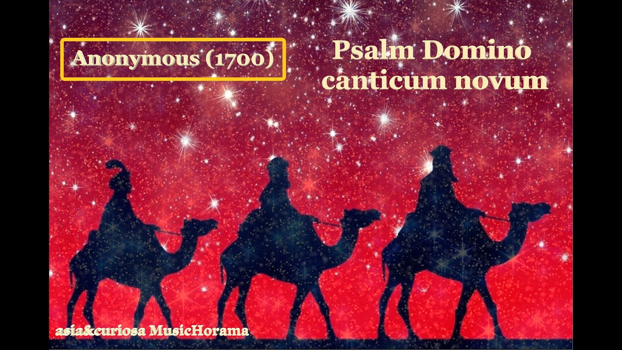 CHRISTMAS : Anonymous (1700), Psalm Domino canticum novum - Peter ...