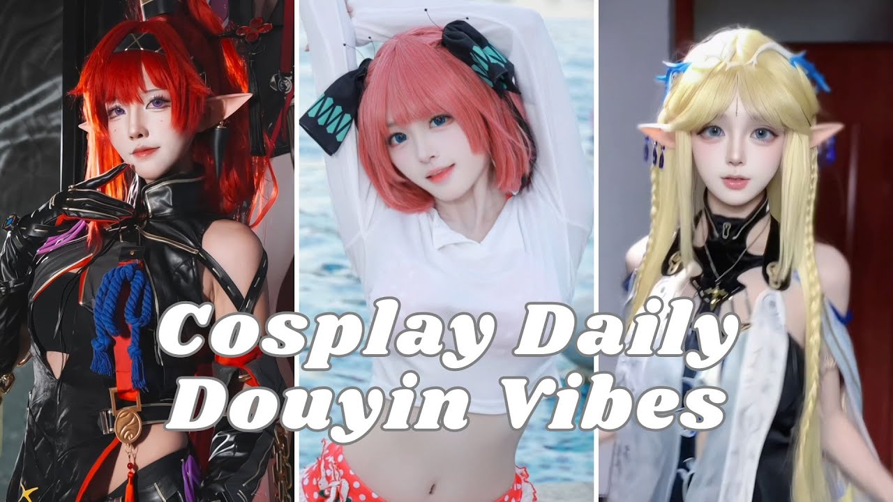 Cosplay Daily Part 288 - TikTok & Douyin Vibes Cosplay Edition - YouTube