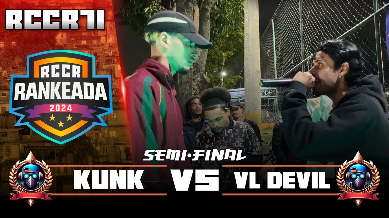 KUNK x VL DEVIL | SEMI-FINAL | RCCR 71 | RANKEADA 2024 - YouTube