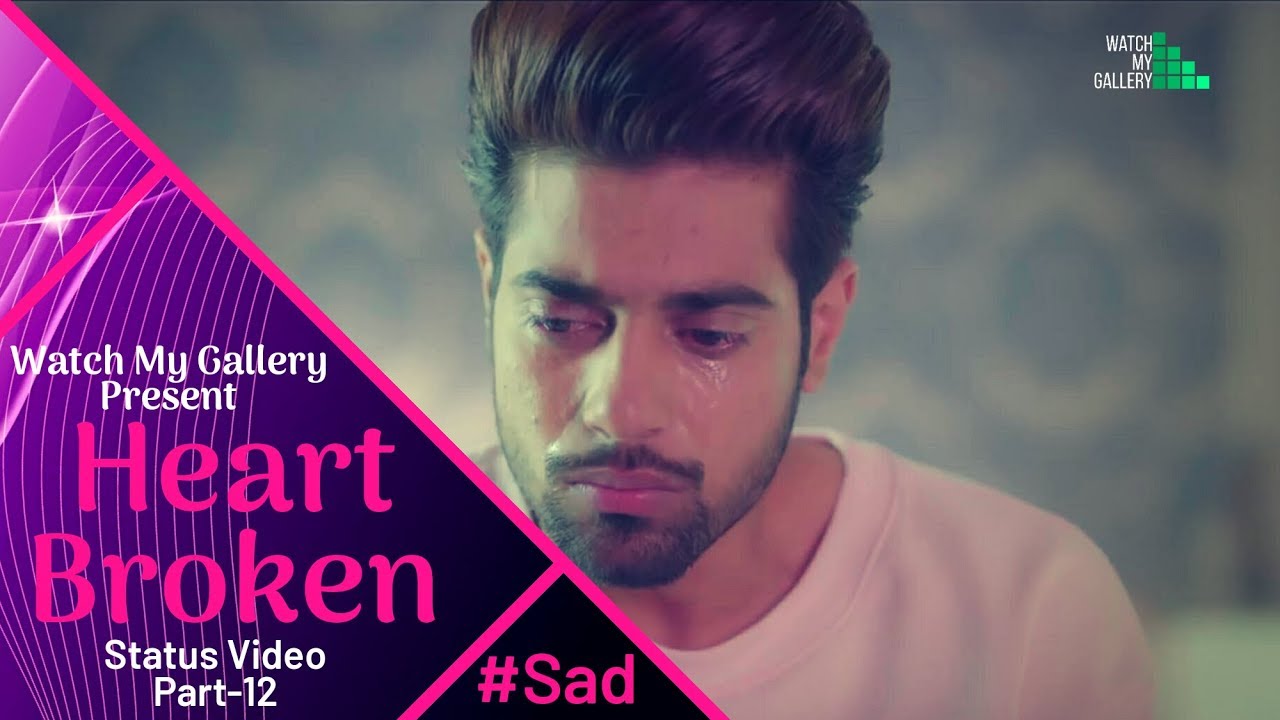 Heart Broken | Status Video Part-12 | Heart Broken Sad WhatsApp Status ...