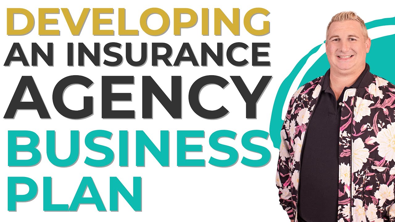 Developing an Insurance Agency Business Plan: A Must for Every Agent ...
