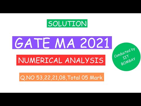 GATE 2021 Mathematics Solution|Gate 2021 Numerical Analysis| Q.No 53,22 ...