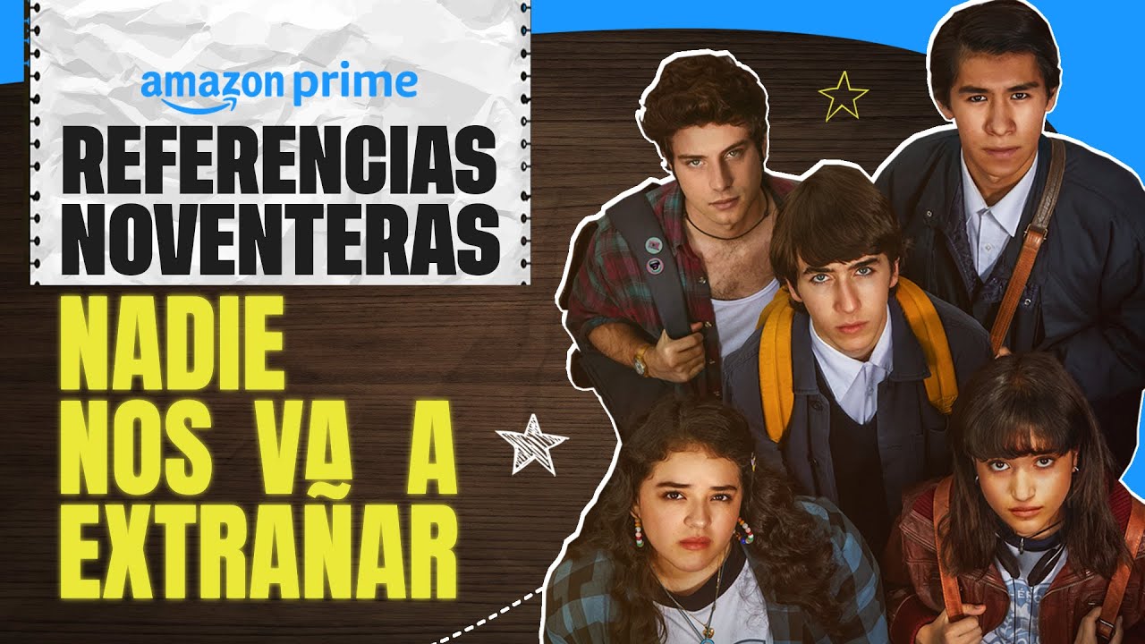 Nadie nos va a extrañar - Referencias noventeras | Amazon Prime - YouTube