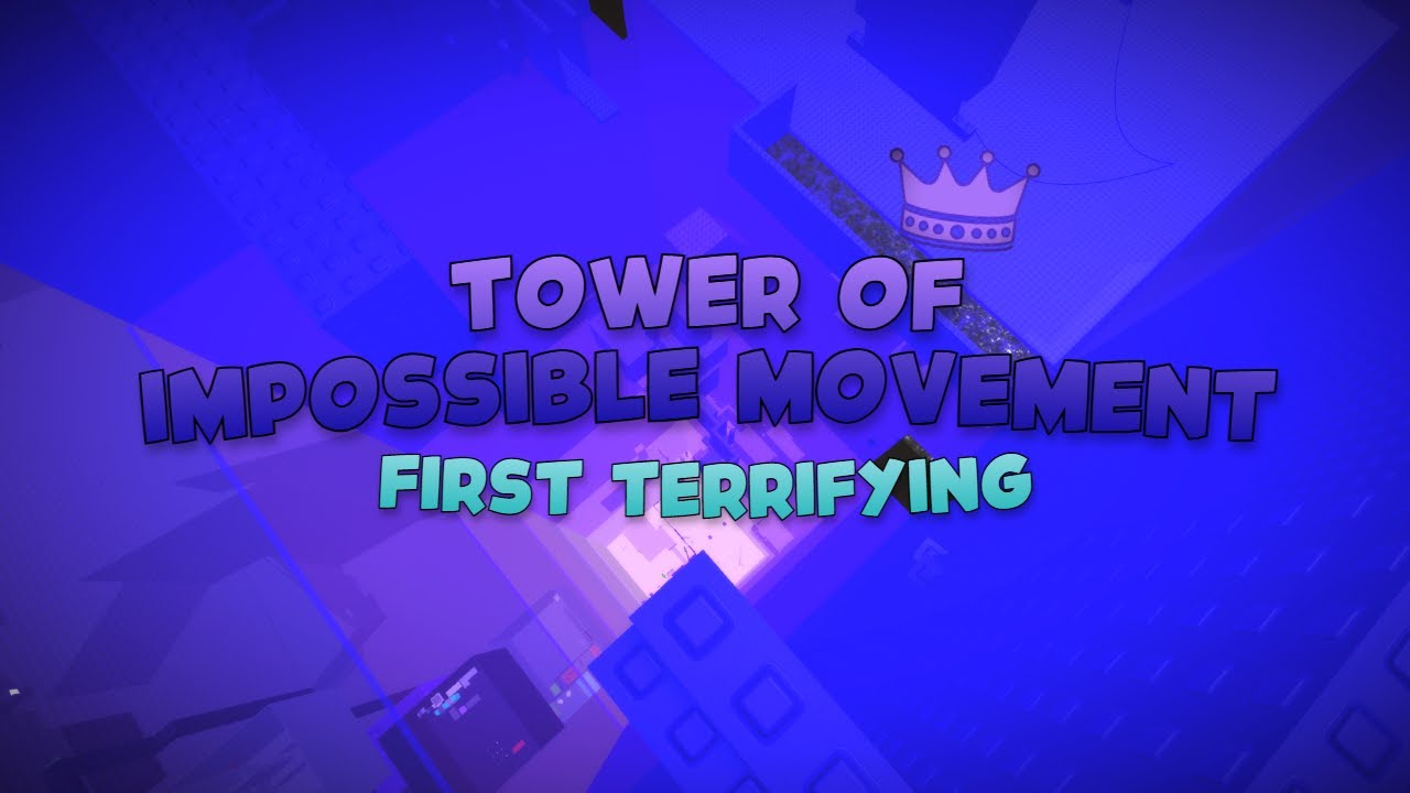 JToH | Tower of Impossible Movement | First Terrifying - NEW HARDEST ...