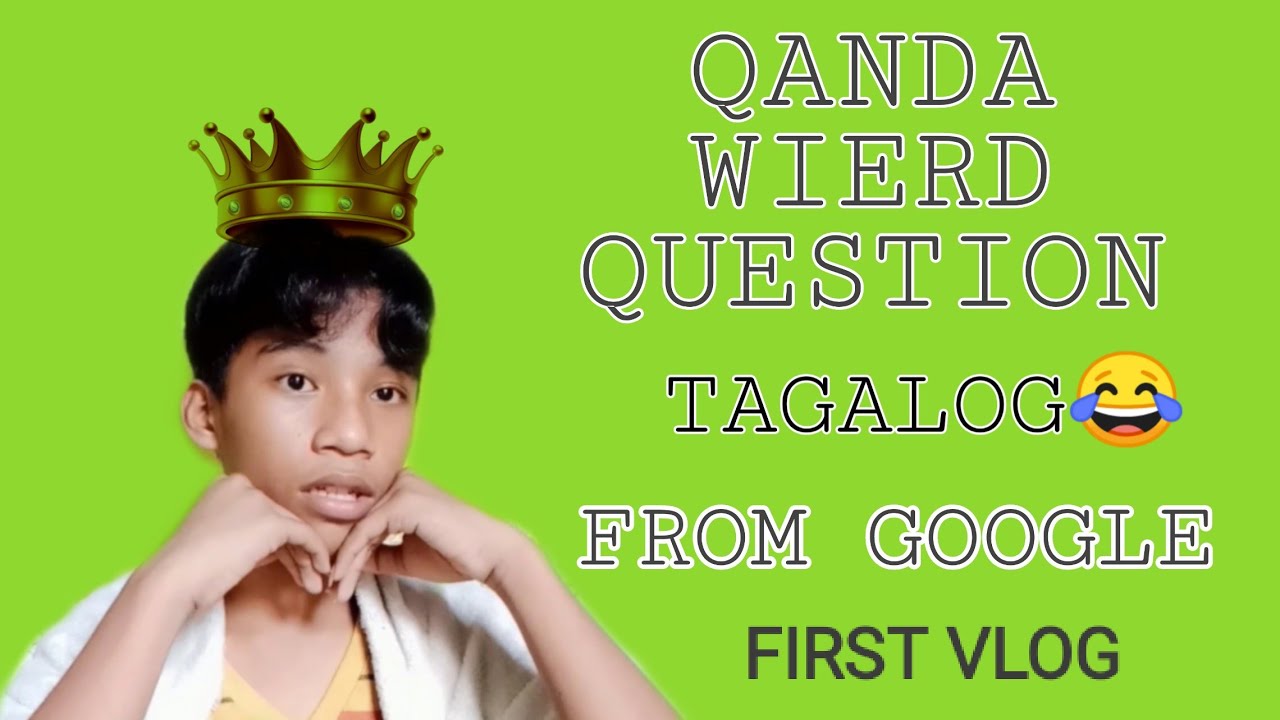 Q A WEIRD QUESTION TAGALOG FIRST VLOG HAHA YouTube q-a-weird-question-tagalog-first-vlog-haha-youtube