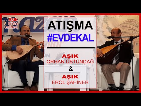 Aşıklar atışması - Aşık Orhan Üstündağ - Aşık Erol Şahiner - Evde kal